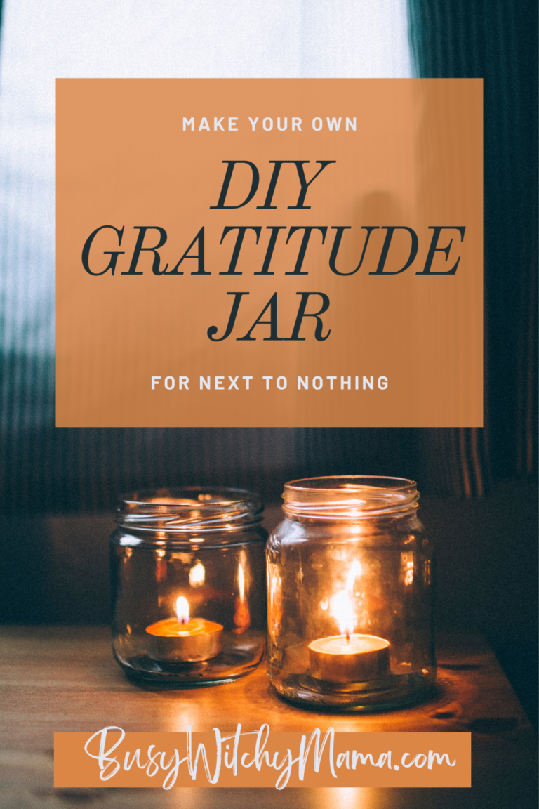 How to Make a DIY Gratitude Jar - Busy Witchy Mama